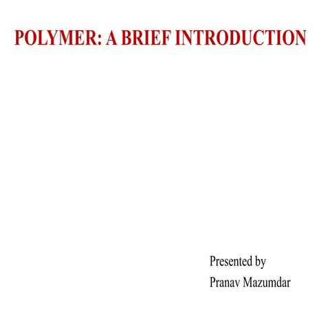 Polymer a brief introduction | PPTX