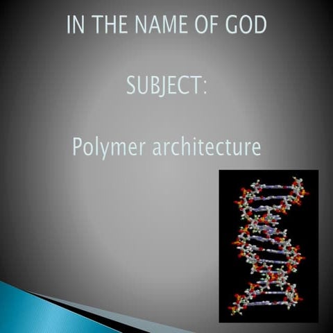 Polymer architecture | PPTX