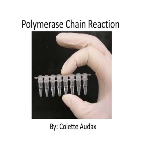 Polymerase chain reaction | PPTX