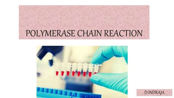 POLYMERASE CHAIN REACTION (PCR) | PPTX