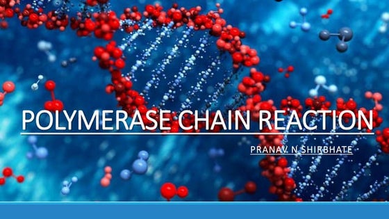 POLYMERASE CHAIN REACTION (PCR) | PPTX