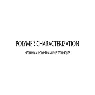 POLYMER CHARACTERIZATION THAT INVOLVES TESTING METHODS | PPTX