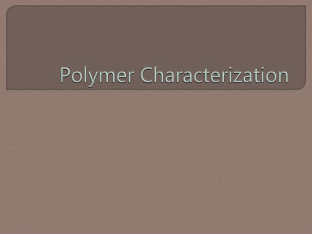 Polymer Characterization F4.ppt Polymer Characterization F4.ppt