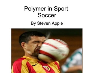 Polymers In Soccer3 | PPT