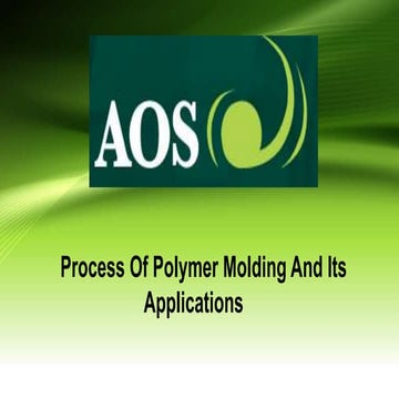Process Of Polymer Molding And Its Applications | PPTX
