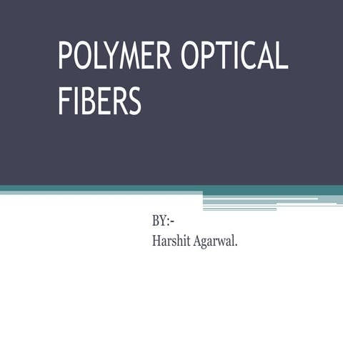 Polymer optical fibers | PPTX