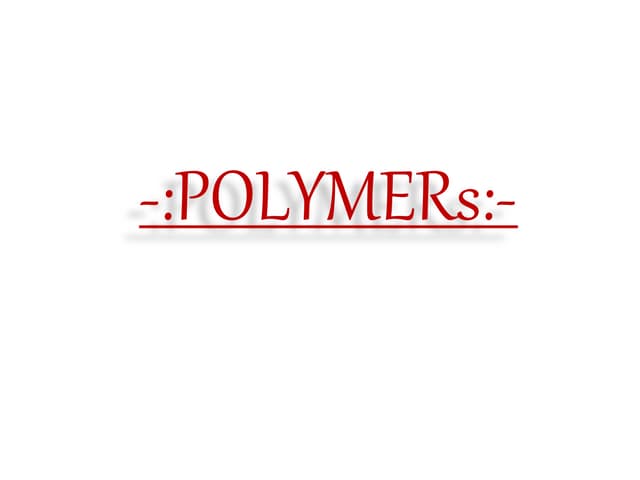 PRESENTATION ON POLYMERS | PPTX
