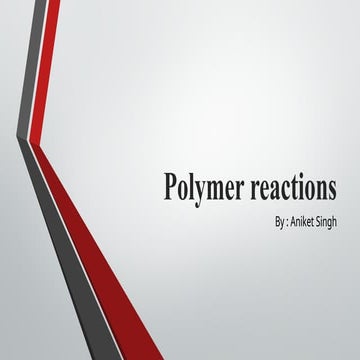 Polymer reactions............... ...pptx