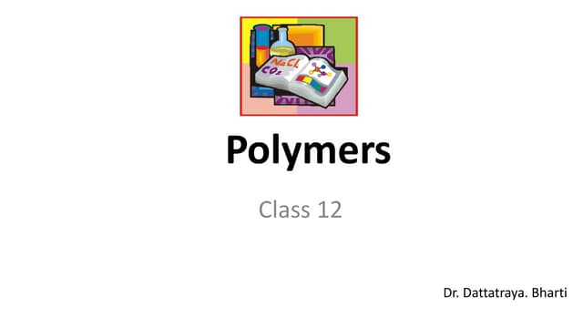 Polymers and their properties | PPT