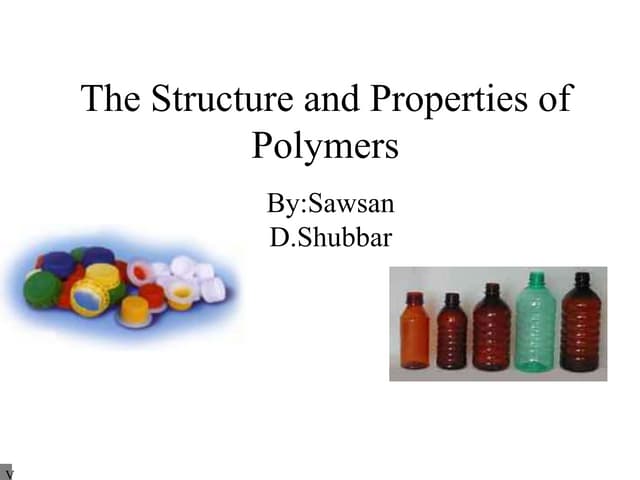 Properties of polymers | PPTX | Chemistry | Science