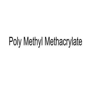 PolyMethyl Methacrylate (PMMA) | PPTX