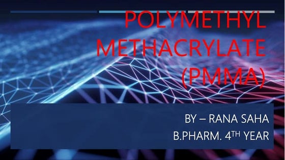 PolyMethyl Methacrylate (PMMA) | PPTX | Chemistry | Science
