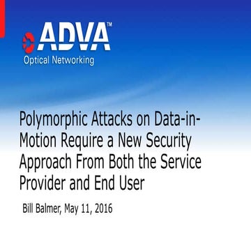 Polymorphic Attacks On Data In Motion Require A New Security Approach From Both The Service 