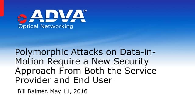 Polymorphic Attacks On Data In Motion Require A New Security Approach From Both The Service