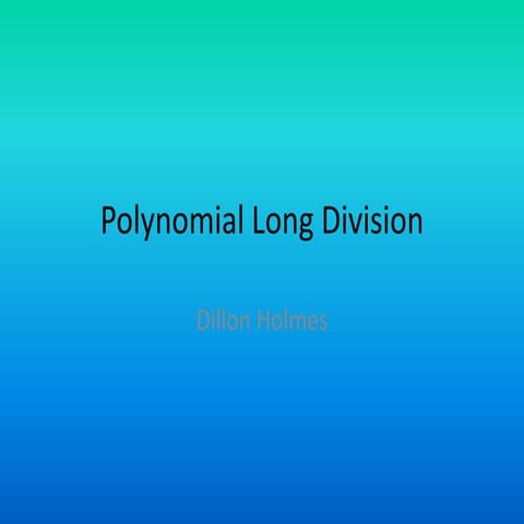Polynomial long division | PPT
