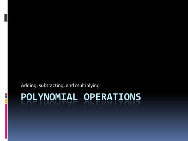 Adding and subtracting polynomials | PPT