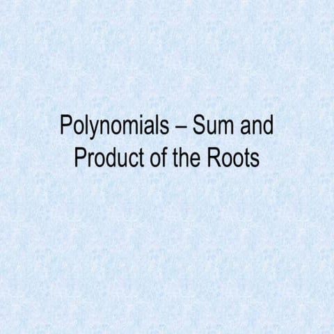 Polynomials – Sum And Product Of The Roots | PDF