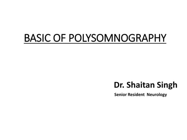 Polysomnography (sleep study) | PPTX