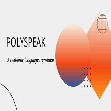 Polyspeak - A real-time language translator.pptx
