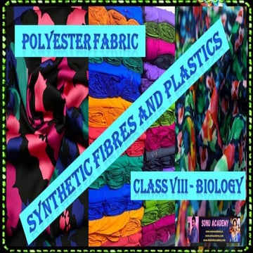 POLYESTER FABRIC- Synthetic Fibers and Plastics Class VIII - Biology ...