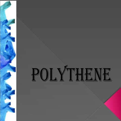 Polythene benefits and harms to us and the Environment | PPTX