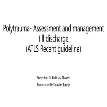 Polytrauma- Assessment and management till discharge.pptx