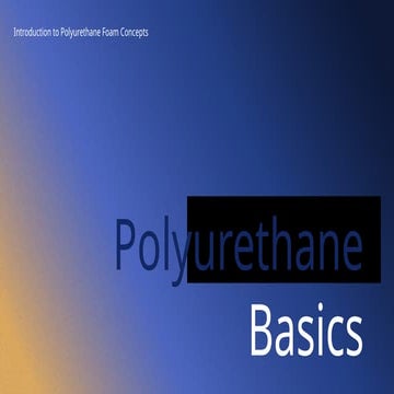 Polyurethane edfafafafafafafafaBasics.pptx