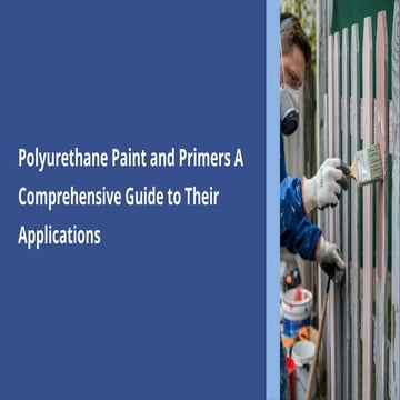 Choosing the Right Polyurethane Paint for Your Needs | PPT