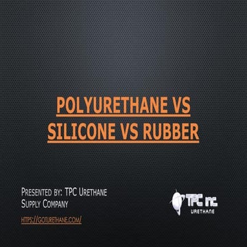 Polyurethane vs silicone vs rubber | PPT