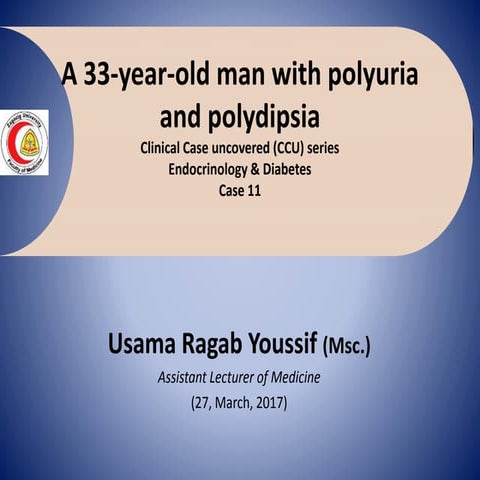 A 33-year old man with polyuria and polydipsia | PPTX
