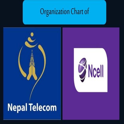 Organizational Chart of Nepal Telecom and NCell Company of Nepal | PPSX