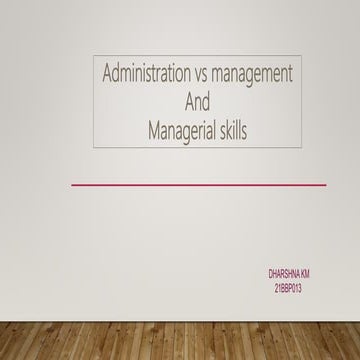 Administration vs Management and Managerial Skills | PPT