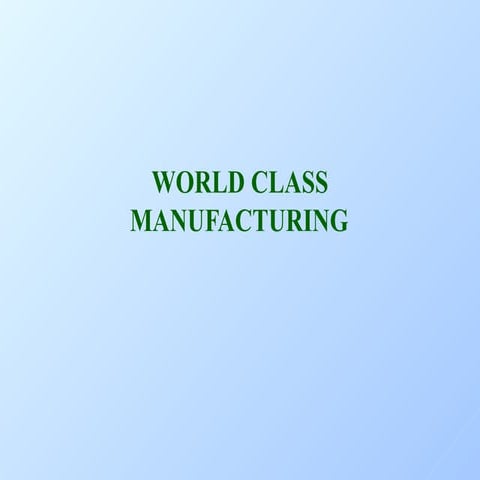 PRODUCTION MGT-world-class-manufacturing.pptx