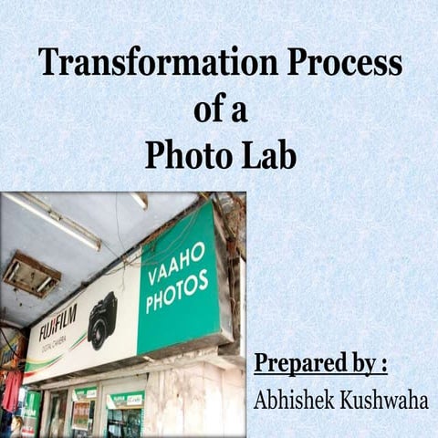 Transformation process of a Photolab | PPT