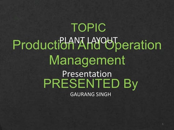 Plant layout,Factors influencing plant layout,Types and principles of plant layout | PPT