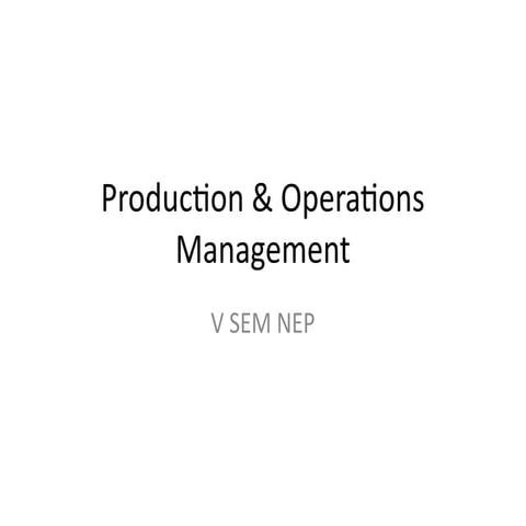 Production and Operations Management NEP KUD Module I | PPT