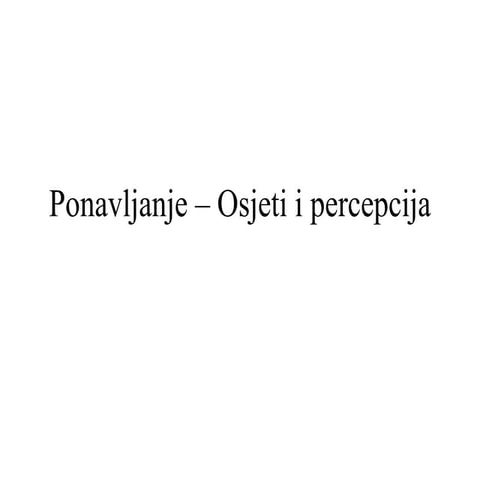 Ponavljanje: osjeti i percepcija | PPT
