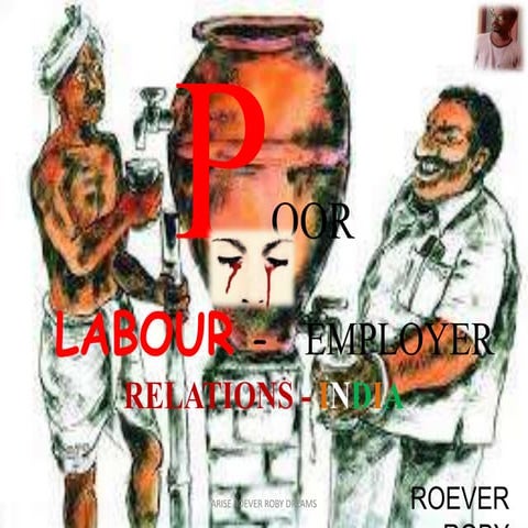 Poor labour employer relations - roever roby | PPSX | Job Market | Economy