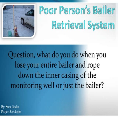 Poor Person’s Bailer Retrieval System | PPTX