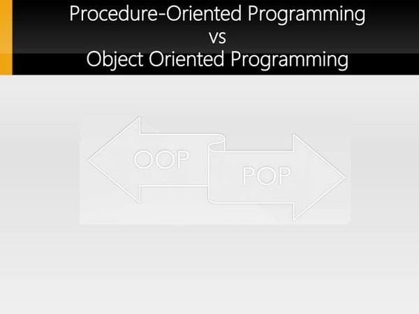 Diffrence Between Procedure Oriented Programming And Object Oriented 5127