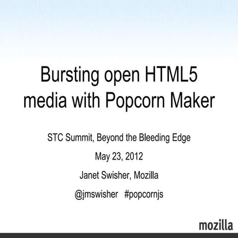 Bursting open HTML5 media with Popcorn Maker | PPT