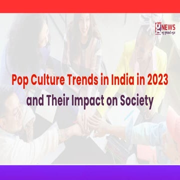 Pop Culture Trends in India in 2023 and Their Impact on Society | PDF