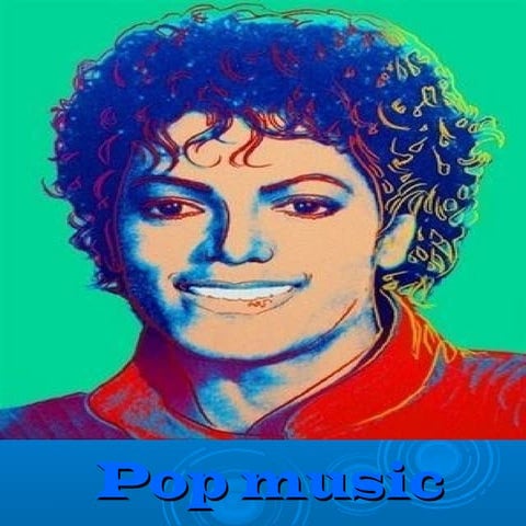 Pop music | PPT | Contemporary Hits/Pop/Top 40 | Music
