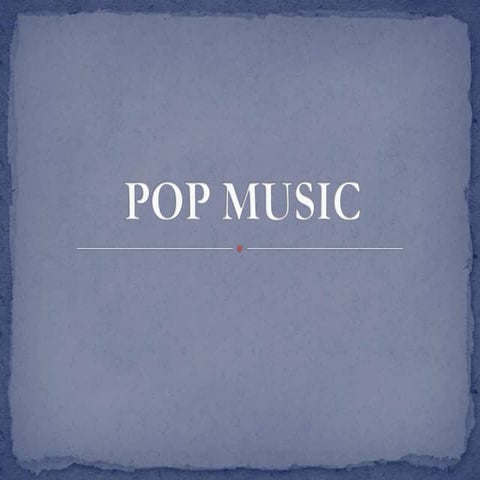 Pop music | PPTX