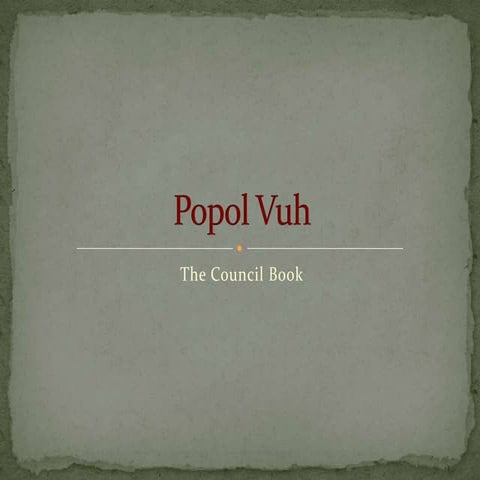 The Popol Vuh and its Legacy | PPT