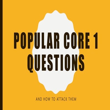 Popular Core 1 Questions | PPT