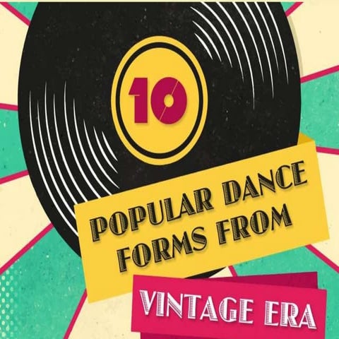 Popular Dance Forms From Vintage Era | PPTX