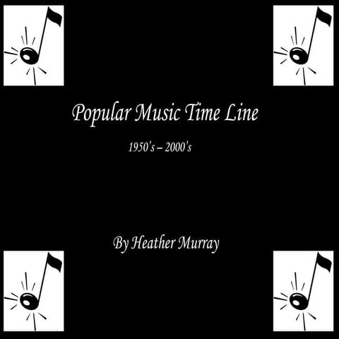 Popular music time line | PPT | Rock Music | Music