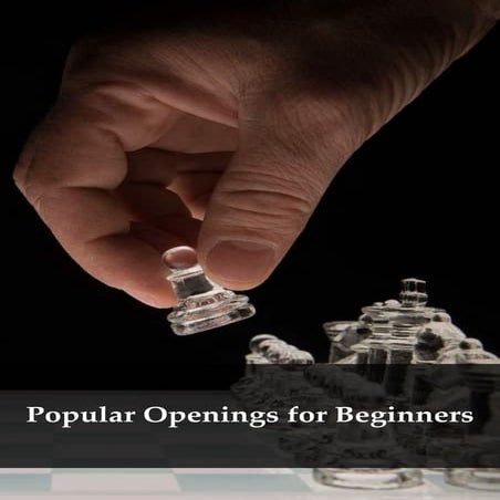 The Popular Chess Openings for Beginners | PDF