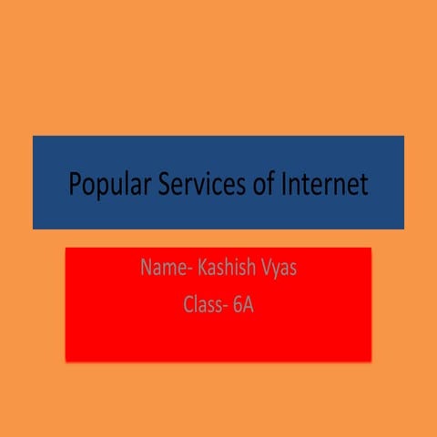 Popular services of internet by kashish vyas | PPTX